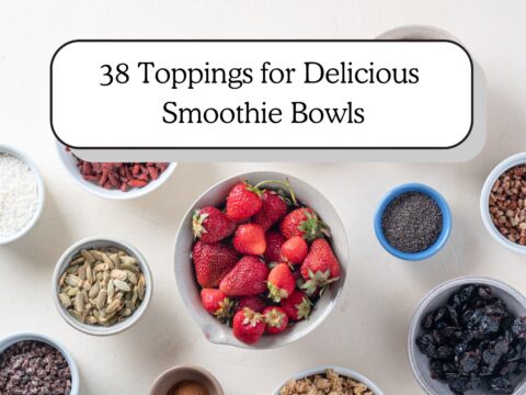 38 Must-Try Toppings for Delicious Smoothie Bowls | The Addy Bean