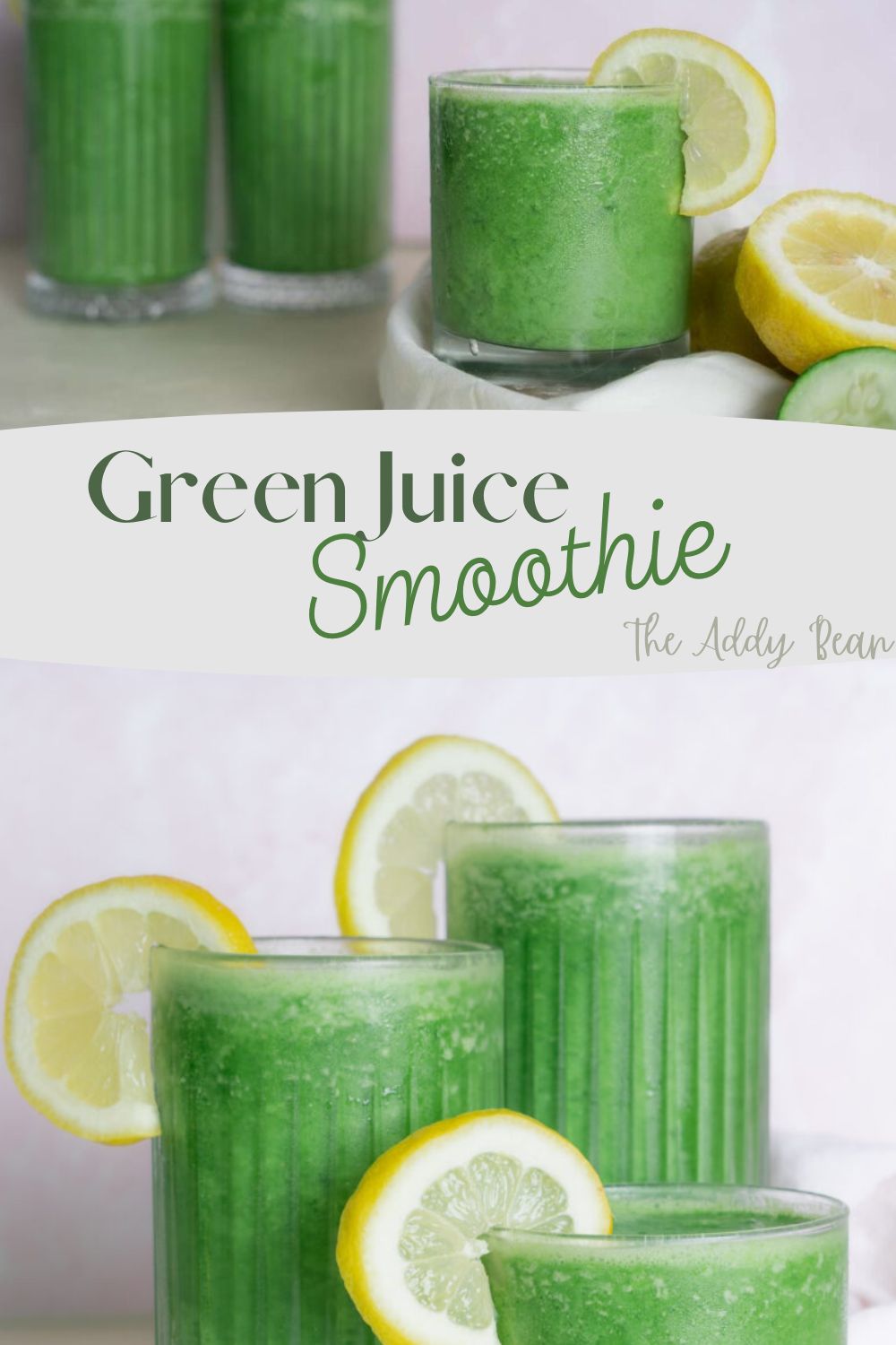Green Juice Smoothie: The Best Morning Juice | The Addy Bean