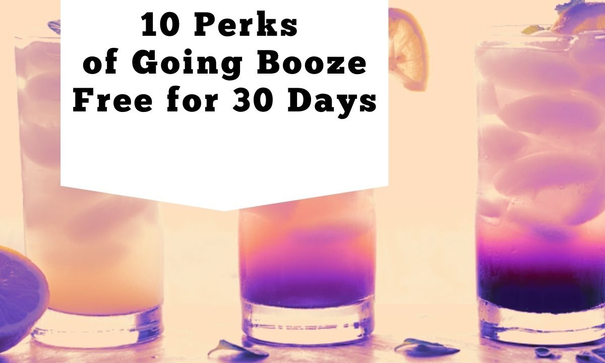 The Alcohol-Free Challenge: 10 Perks of Going Booze-Free for 30 Days ...