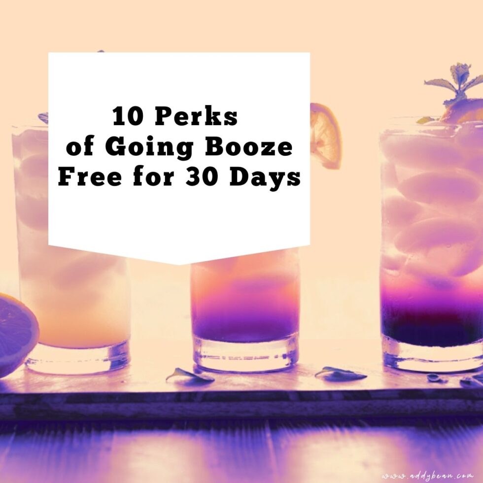 The Alcohol-Free Challenge: 10 Perks of Going Booze-Free for 30 Days ...
